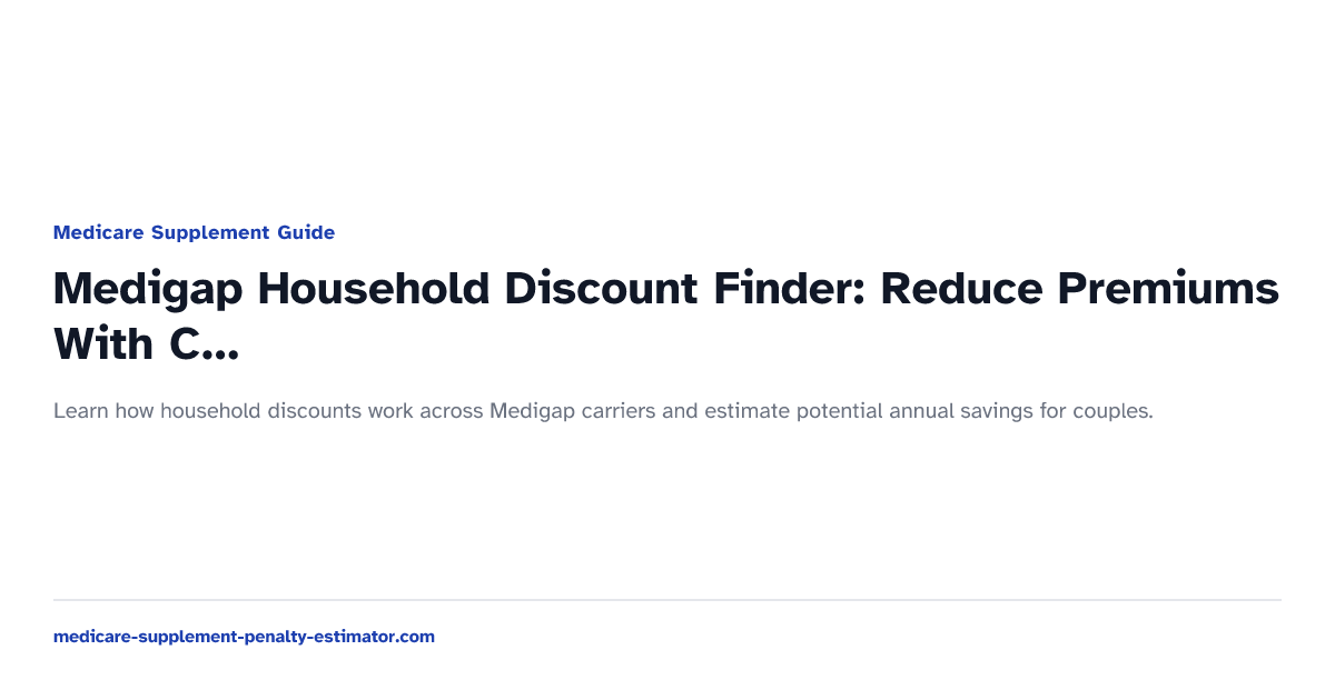 Medigap Household Discount Finder: Reduce Premiums With Couple Pricing